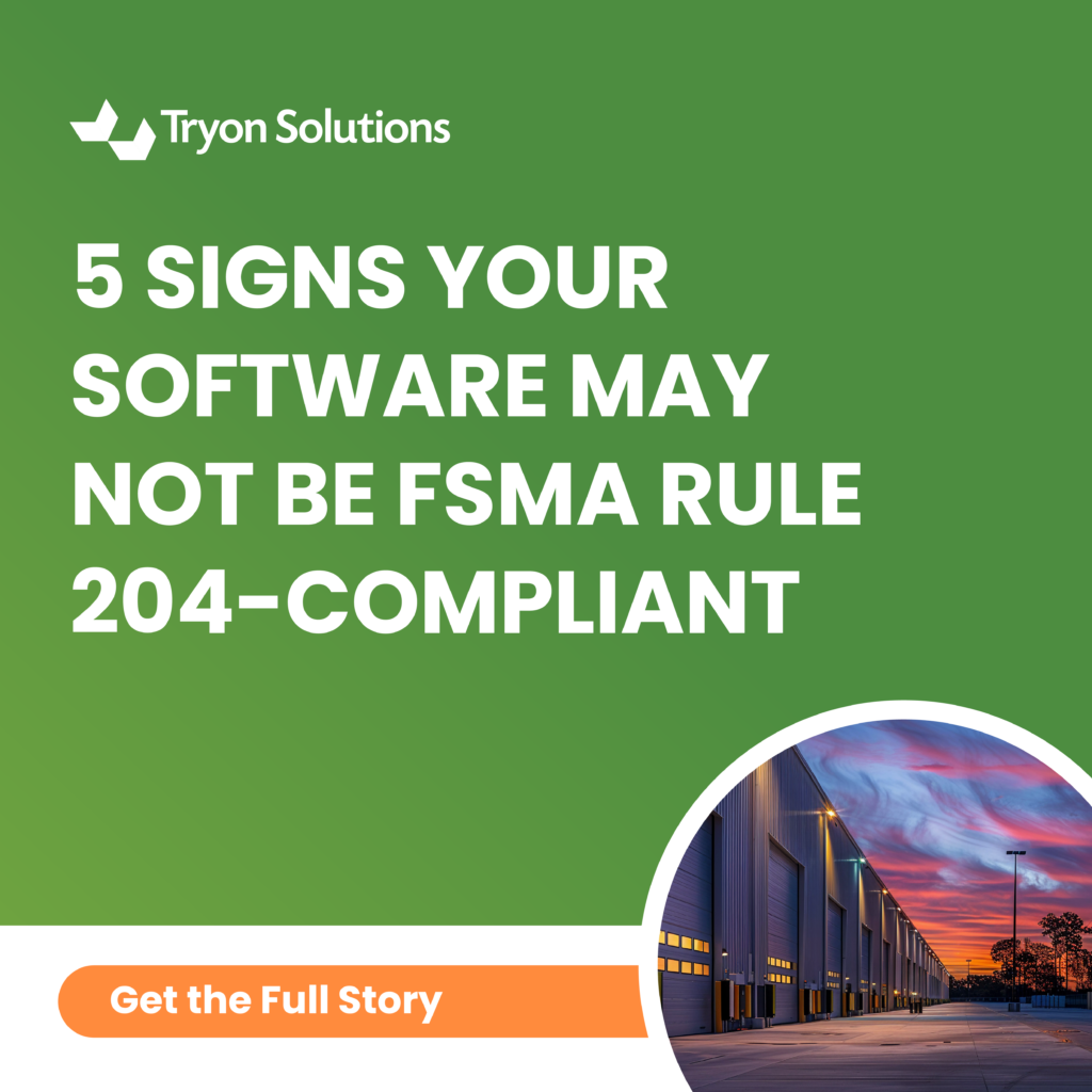 5 Signs Your Software May Not Be FSMA Rule 204-Compliant